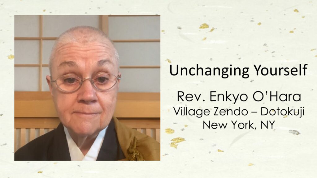 5 minutes Dharma Talk by Rev. Enkyo O’Hara – SOTO ZEN Buddhism North ...