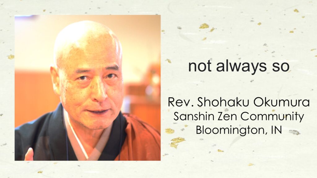 Dharma Talk by Rev. Shohaku Okumura - SOTO ZEN Buddhism North America